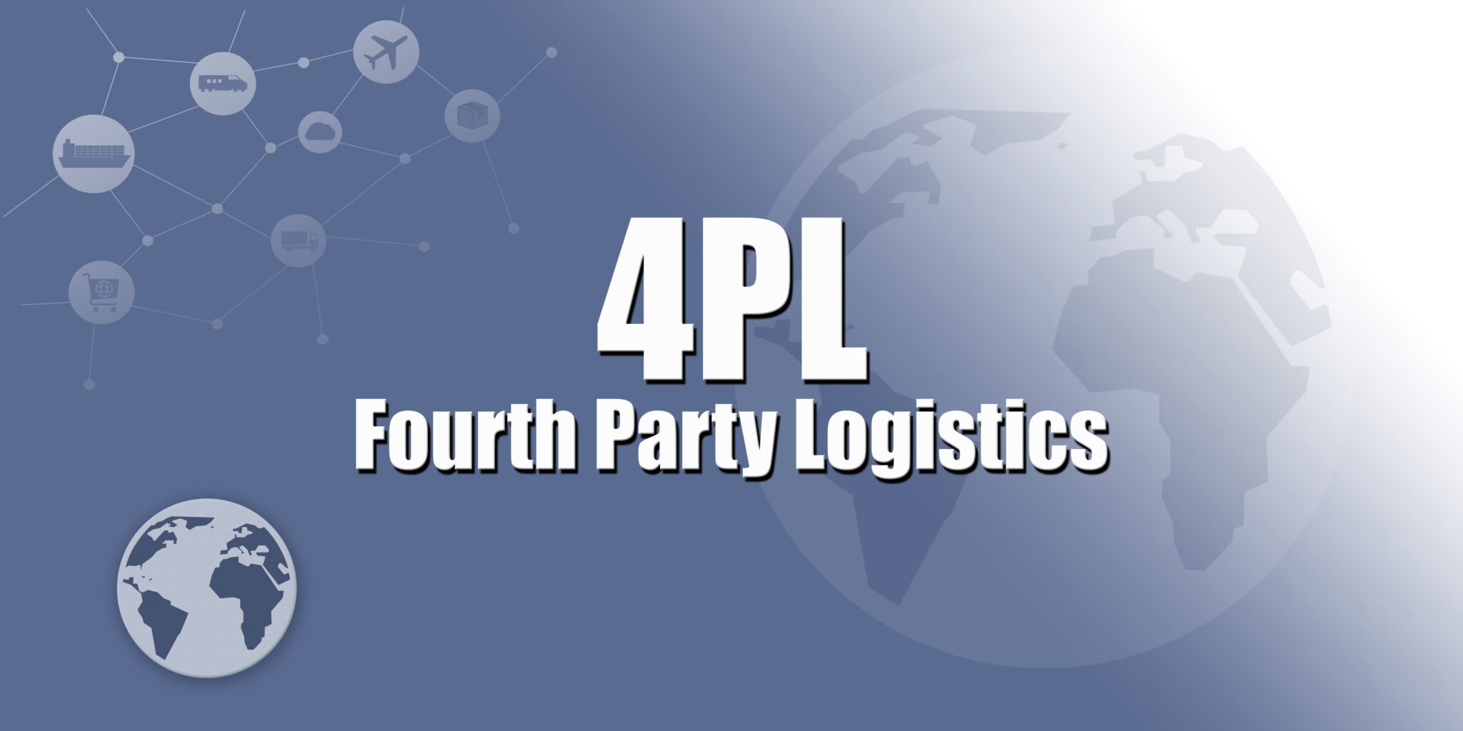 What Is 4PL? The Future of End-to-End Supply Chain Management